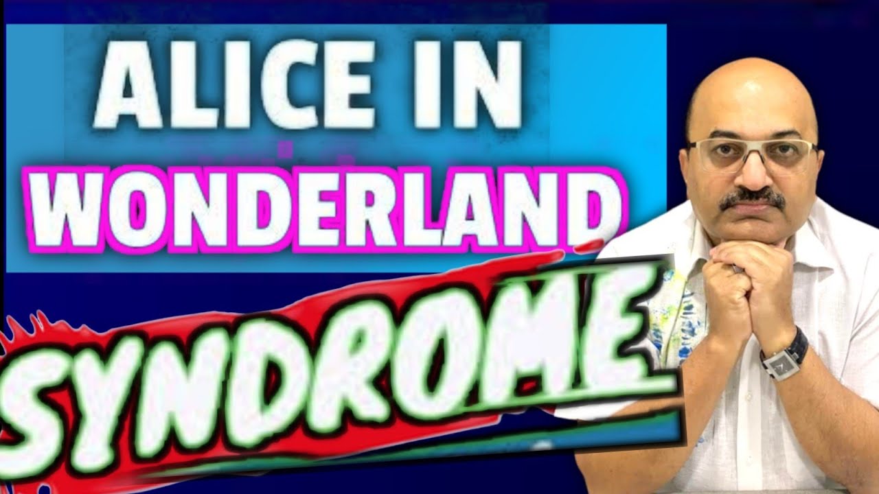 What is AIWS ️| Alice in Wonderland Syndrome | Detailed Explanation by ...