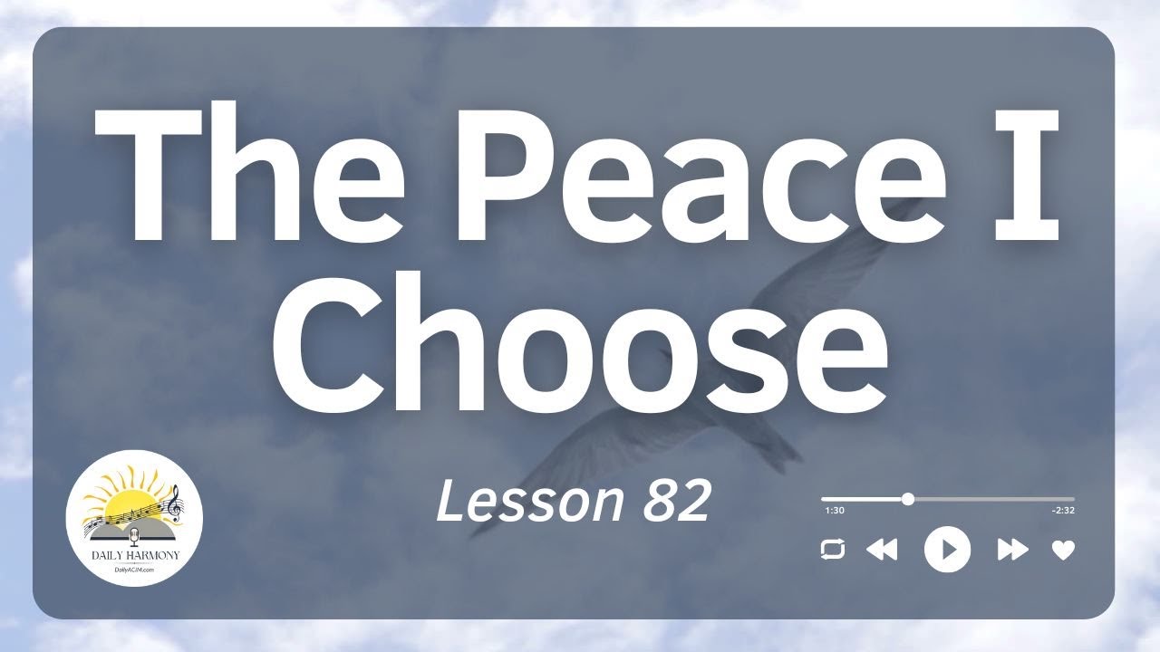 The Peace I Choose | Inspired by Lesson 82: Embrace Inner Healing ...
