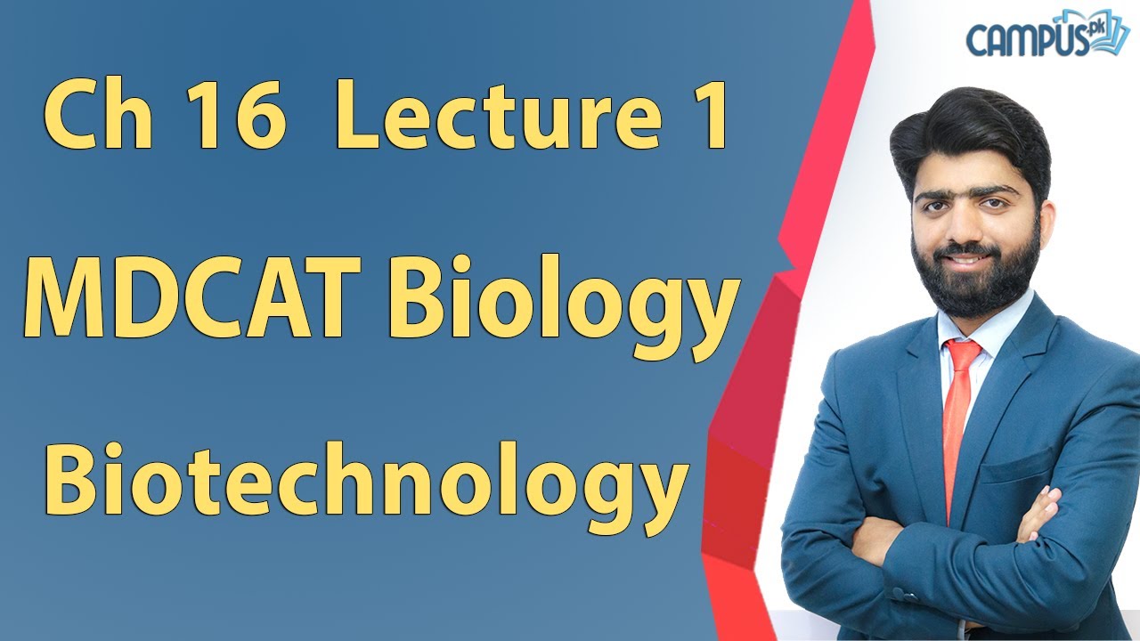 MDCAT Biology - Ch.16 Biotechnology Lecture Series - MDCAT Biology ...