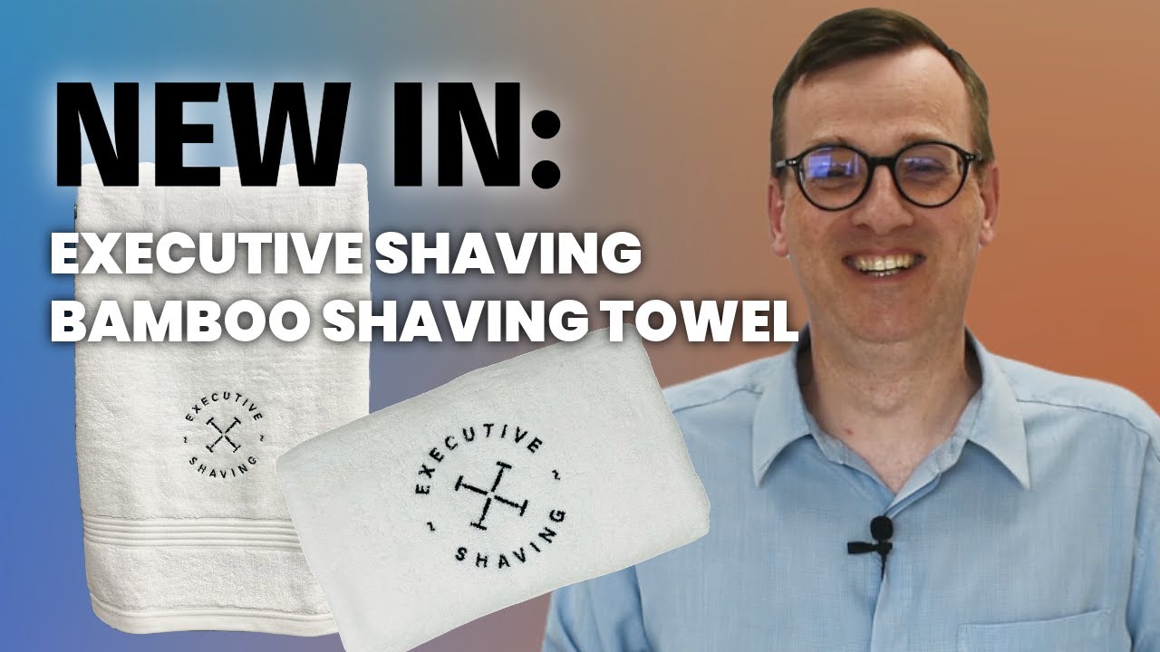 New In: Executive Shaving Luxury Bamboo/Cotton Shaving Towel ...