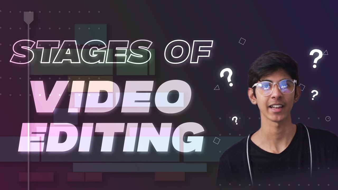 Stages Of VIDEO EDITING - For Beginners! - YouTube