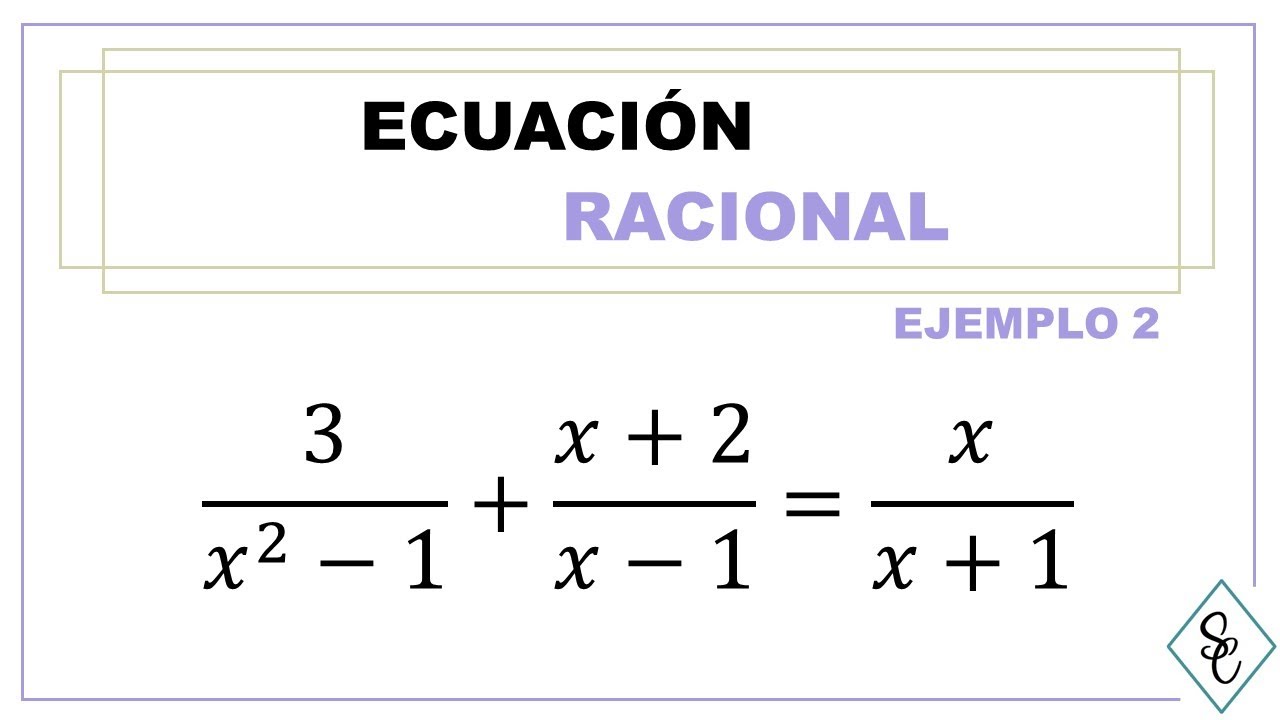 ECUACIÓN RACIONAL - Ejemplo 2 - YouTube