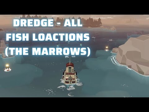 DREDGE - All Fish Locations THE MARROWS - YouTube