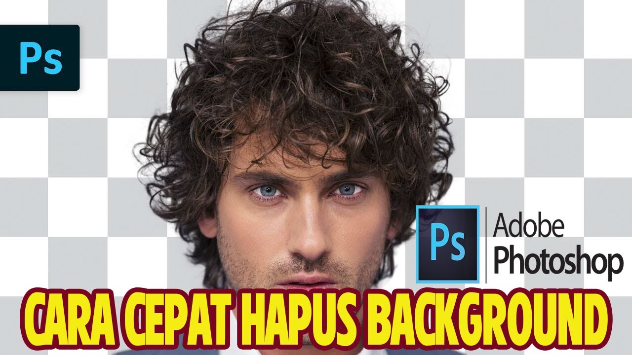 Cara Cepat Hapus Background menjadi Transparant di Photoshop | Tutorial ...
