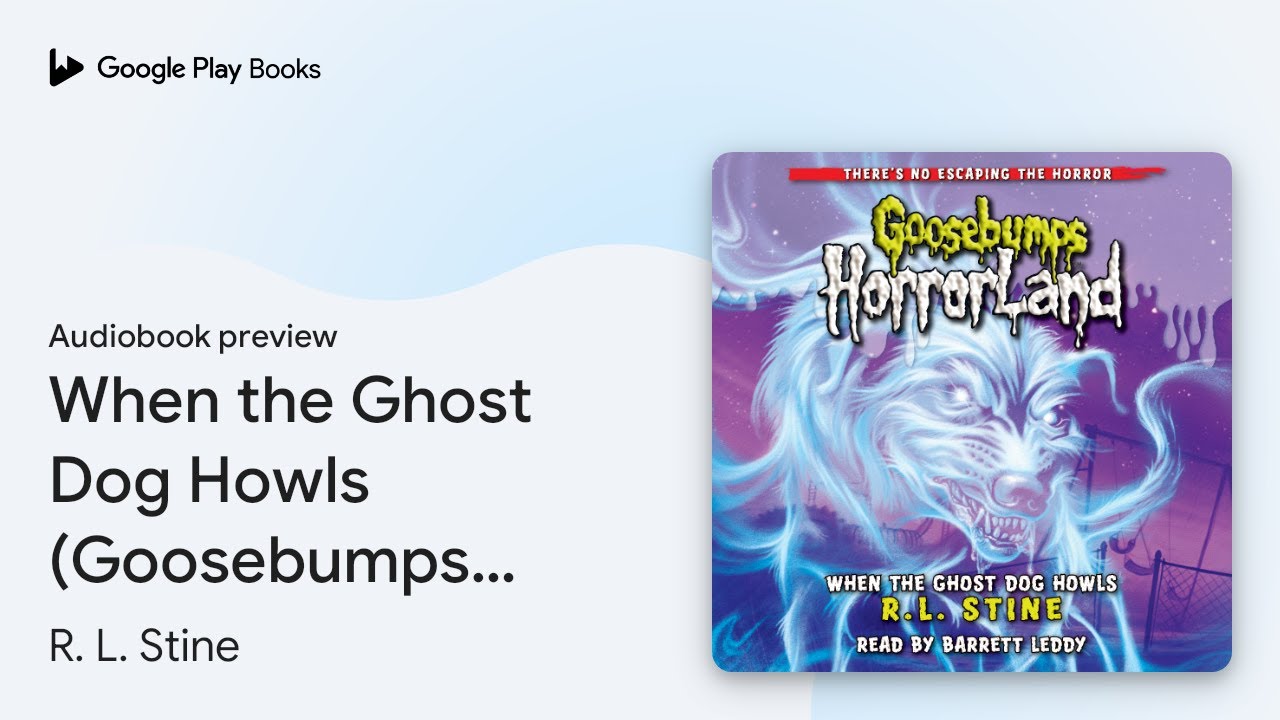 When the Ghost Dog Howls (Goosebumps HorrorLand… by R. L. Stine ...
