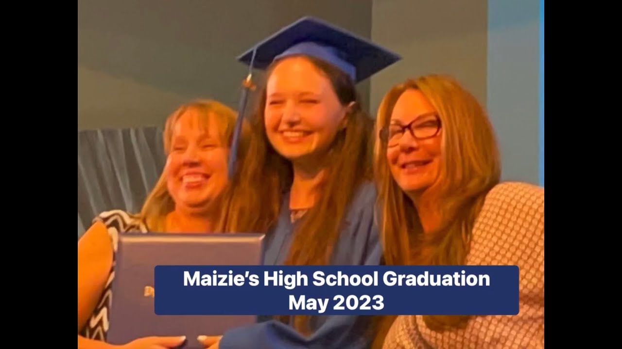 Maizie’s High School Graduation - May 2023 - YouTube