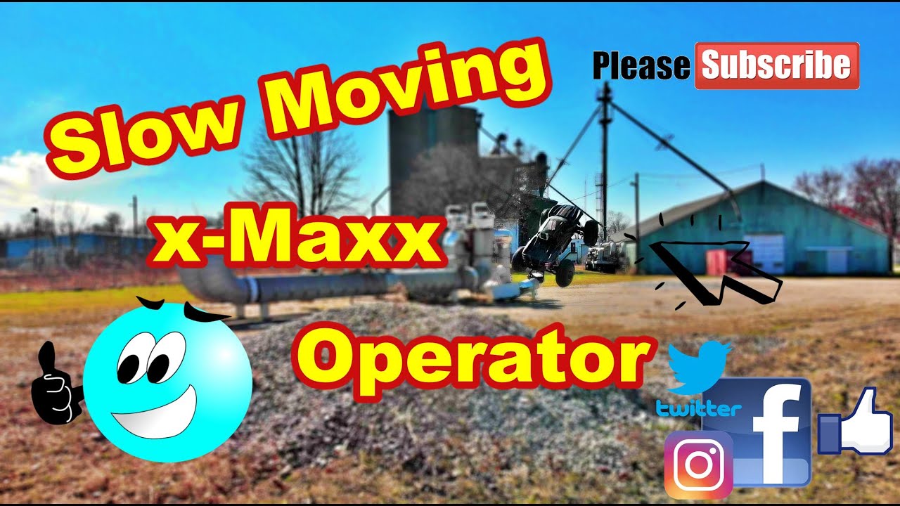 Slow Moving X Maxx Operator - YouTube