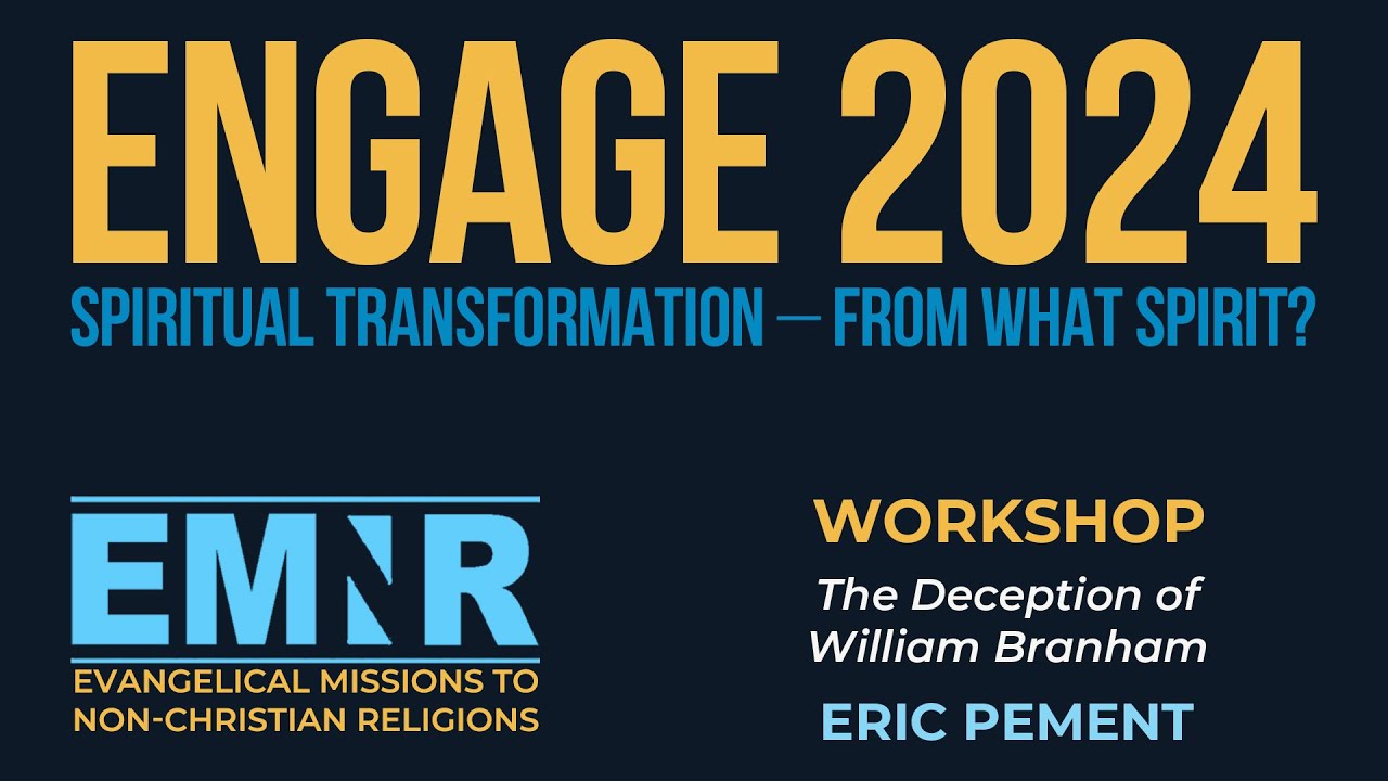 Engage 2024 • The Deception of William Branham • Eric Pement - YouTube
