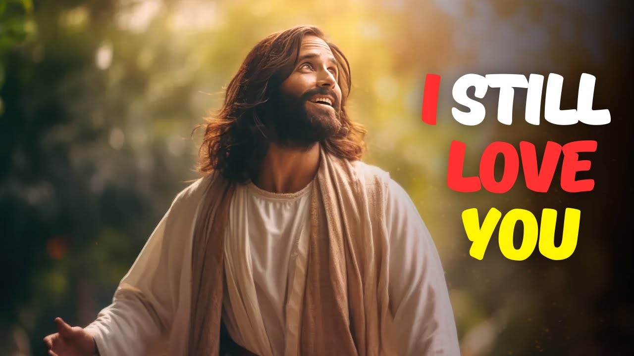 I Still Love You |1111| Jesus message | God's Message today - YouTube