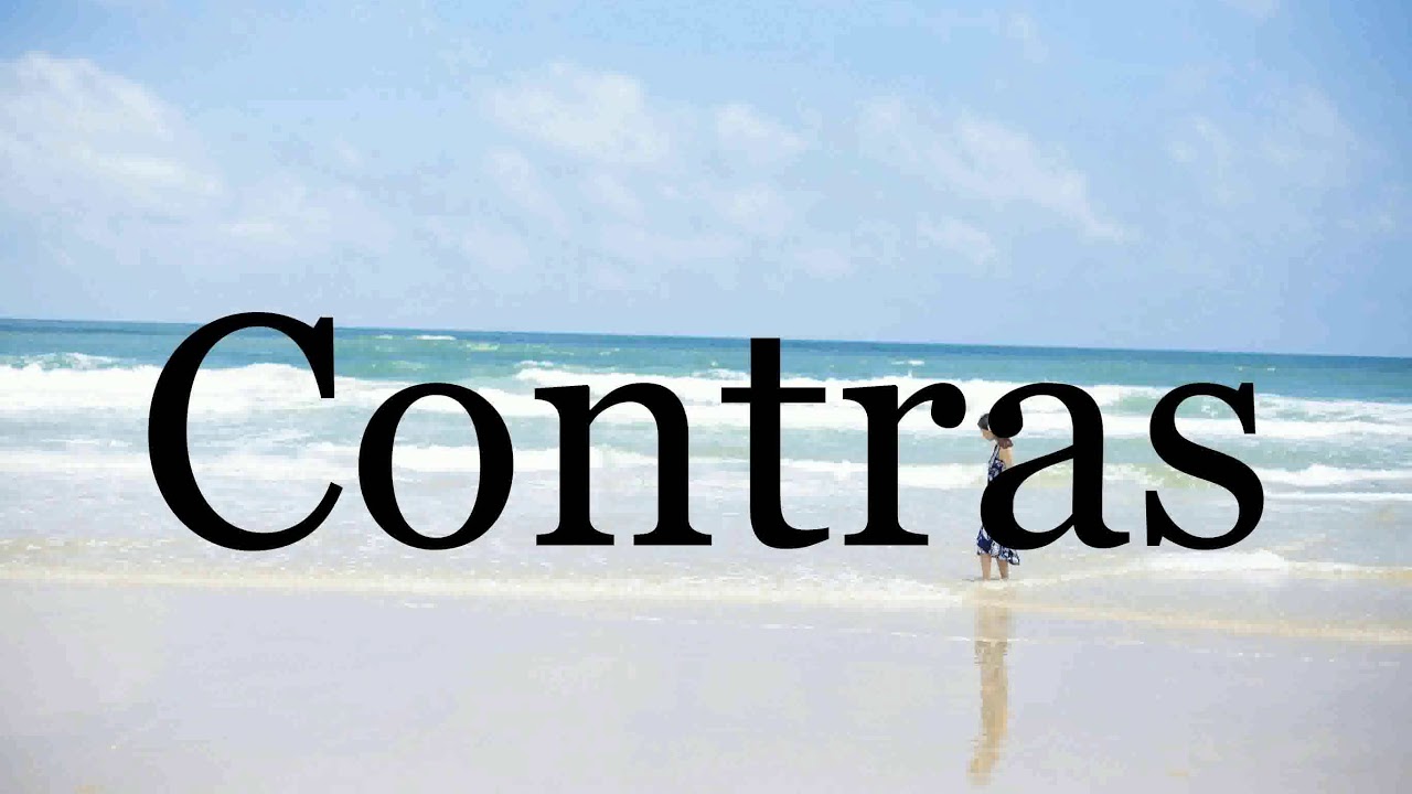 How To Pronounce Contras🌈🌈🌈🌈🌈🌈Pronunciation Of Contras - YouTube