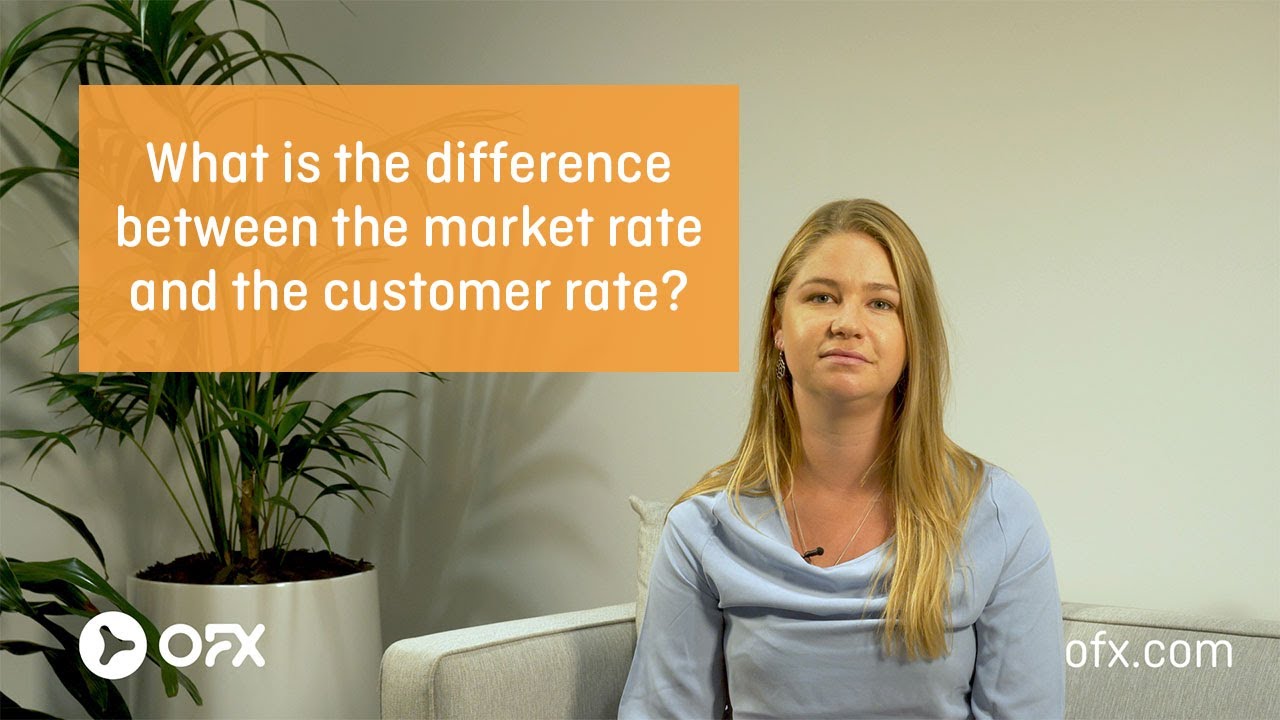 What is the difference between the market rate and the customer rate ...