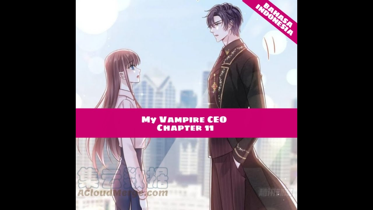 My Vampire CEO Chapter 11 Bahasa Indonesia - YouTube
