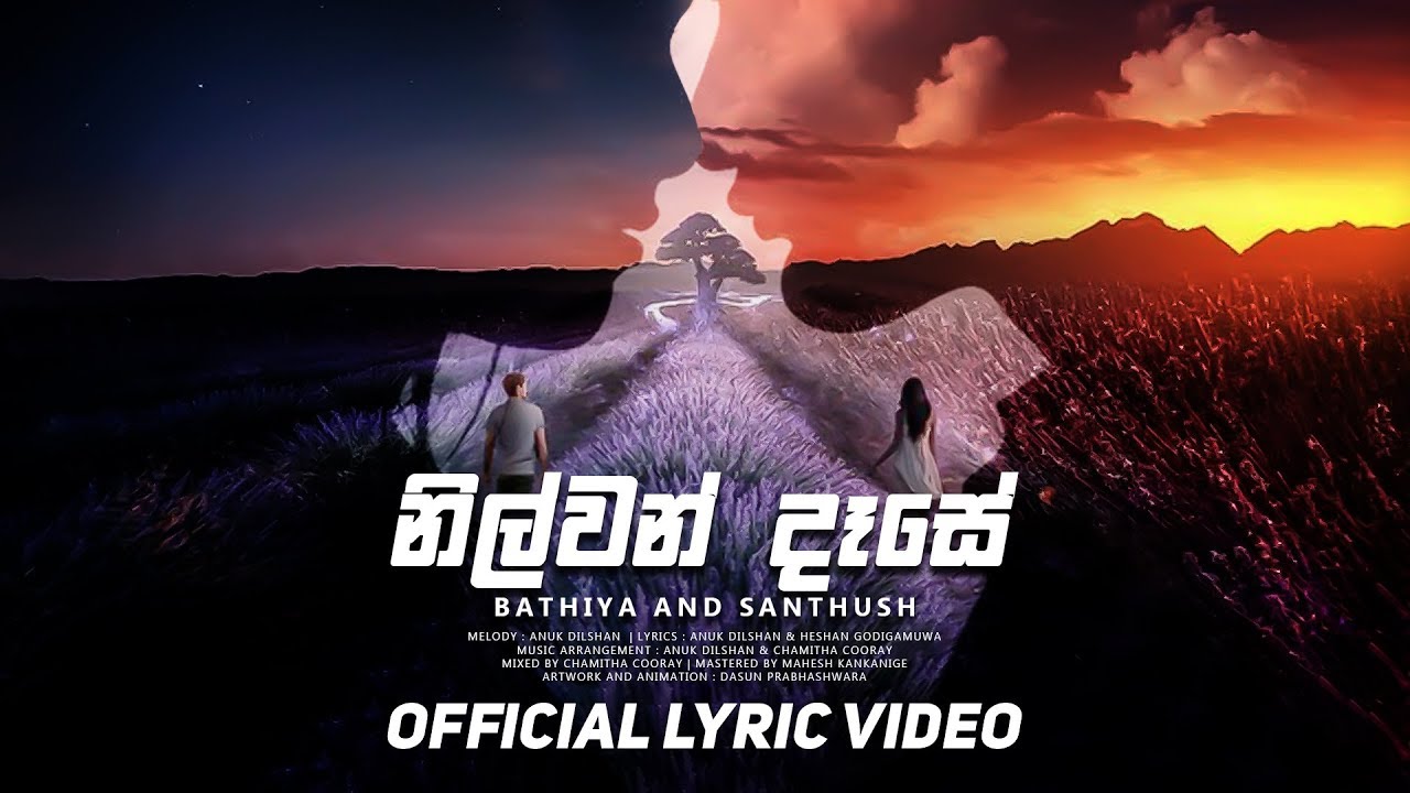 Nilwan Dase - Official Lyric Video | Bathiya and Santhush - YouTube Music
