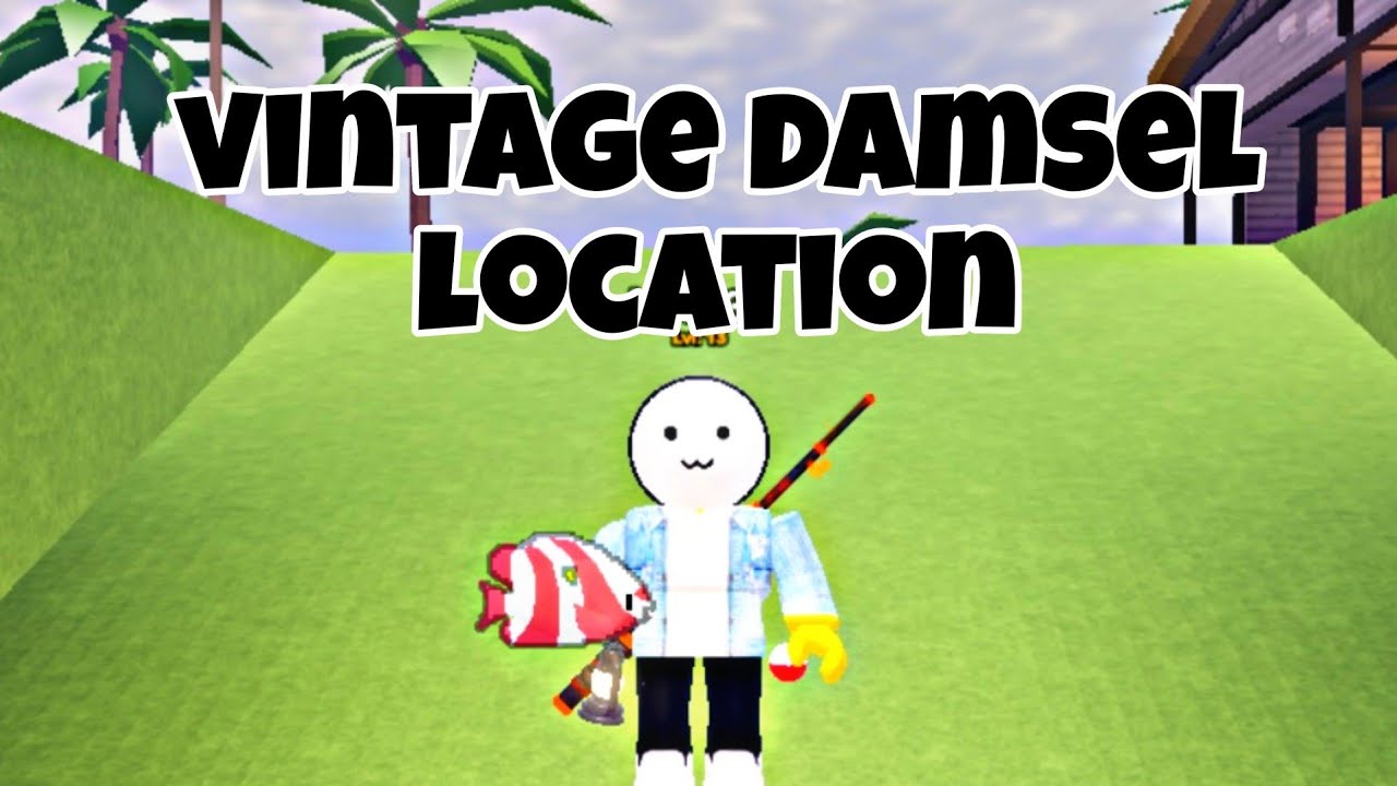 [LOCATION] Where to Find Vintage Damsel in Fish It | vintage damsel ...