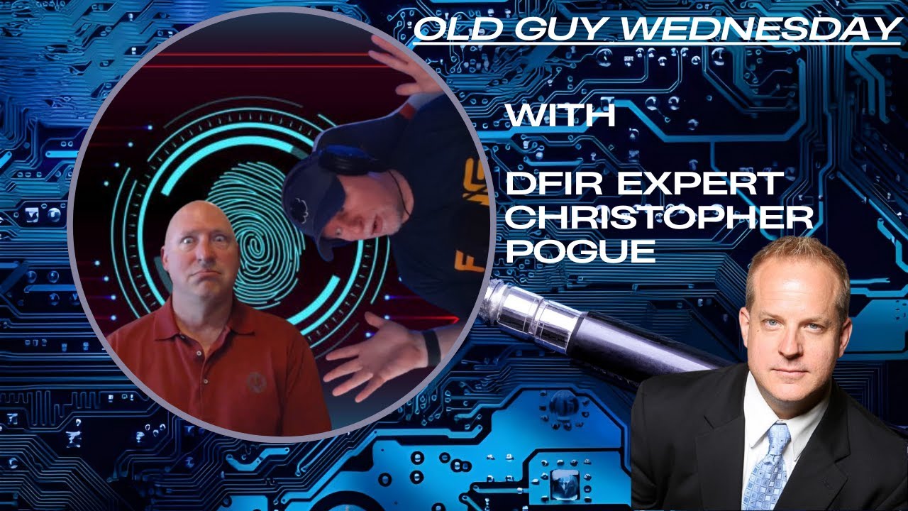 Old Guy Wednesday! || Special Guest!!! - Christopher Pogue DFIR Expert ...