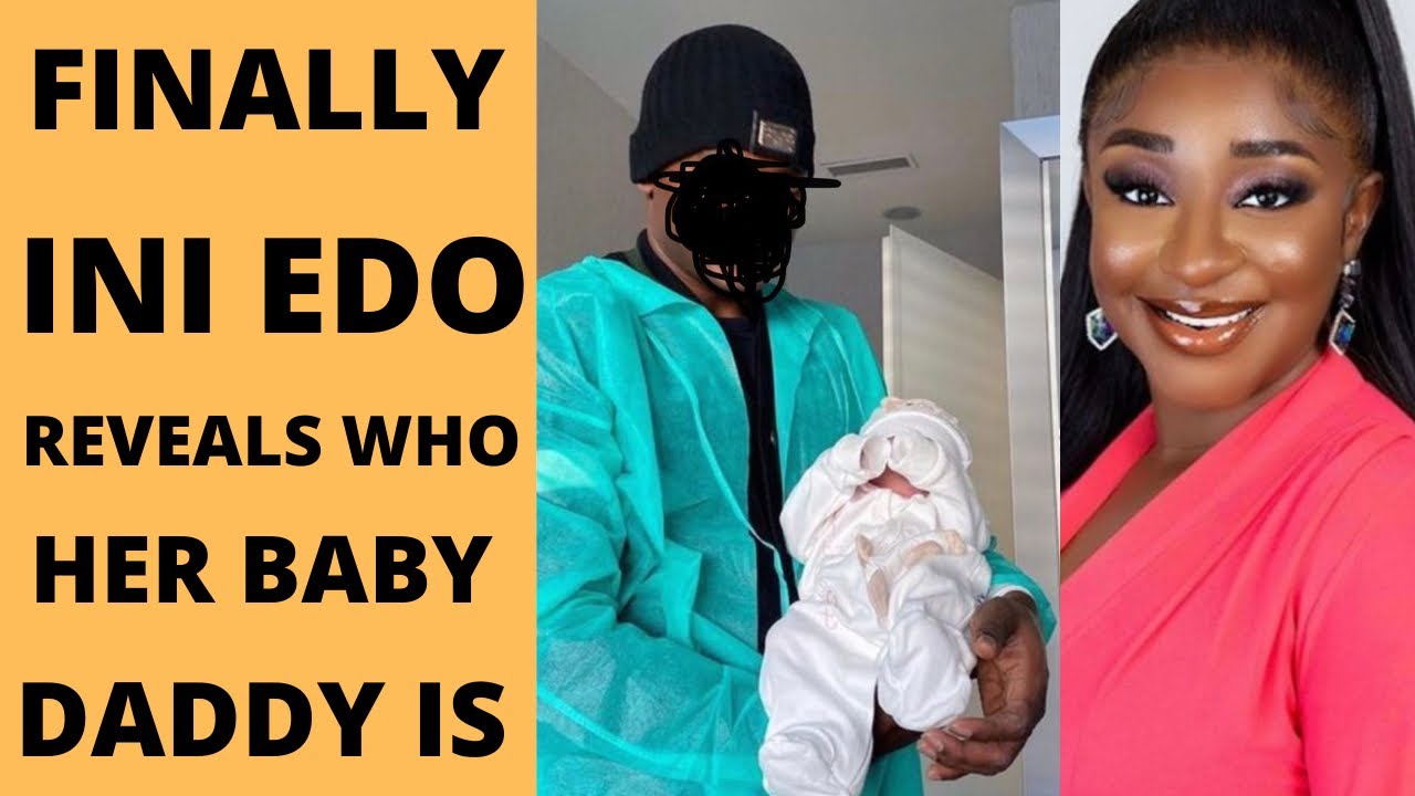 JUST IN: INI EDO FINALLY UNVEILS HER DAUGHTER AND HER BABY DADDY || THE ...