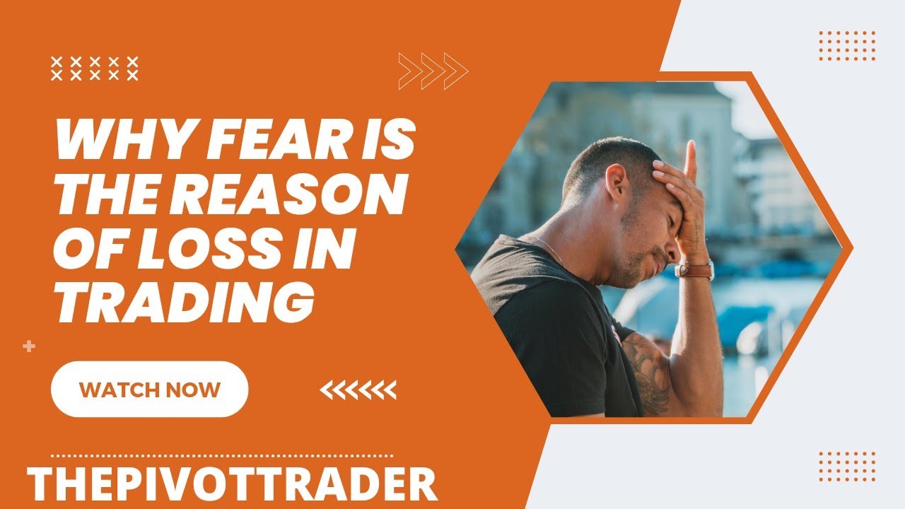 Why Fear is the reason of the loss in trading | Trading psychology tips ...