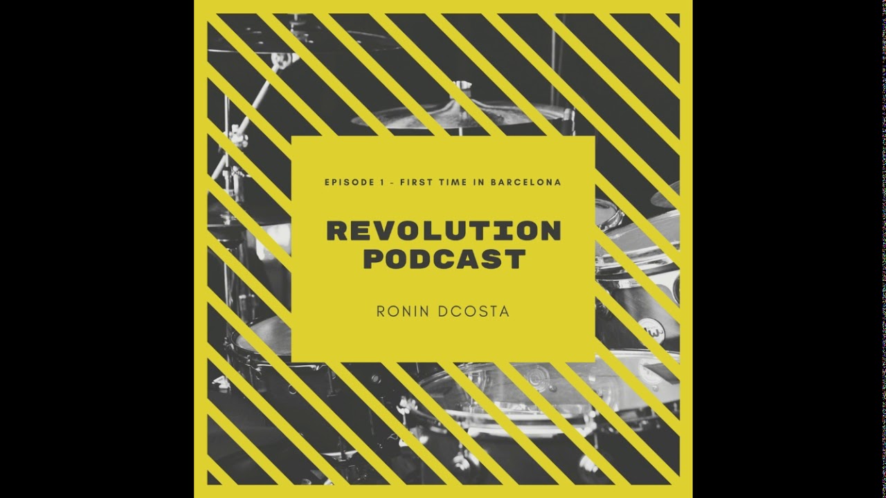 REVOLUTION PODCAST Ep.1 - First Time In Barcelona - YouTube