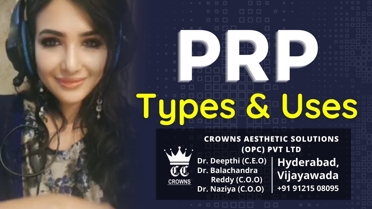 PRP types and uses | Dr. Naziya | Crowns Clinic | Dr Deepthi - YouTube