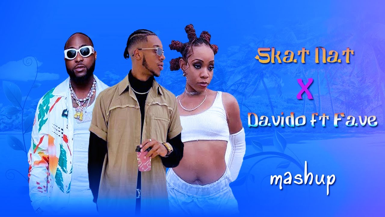 Skat Nat X Davido ft Fave | New Ethiopian music 2024 | mashup music ...