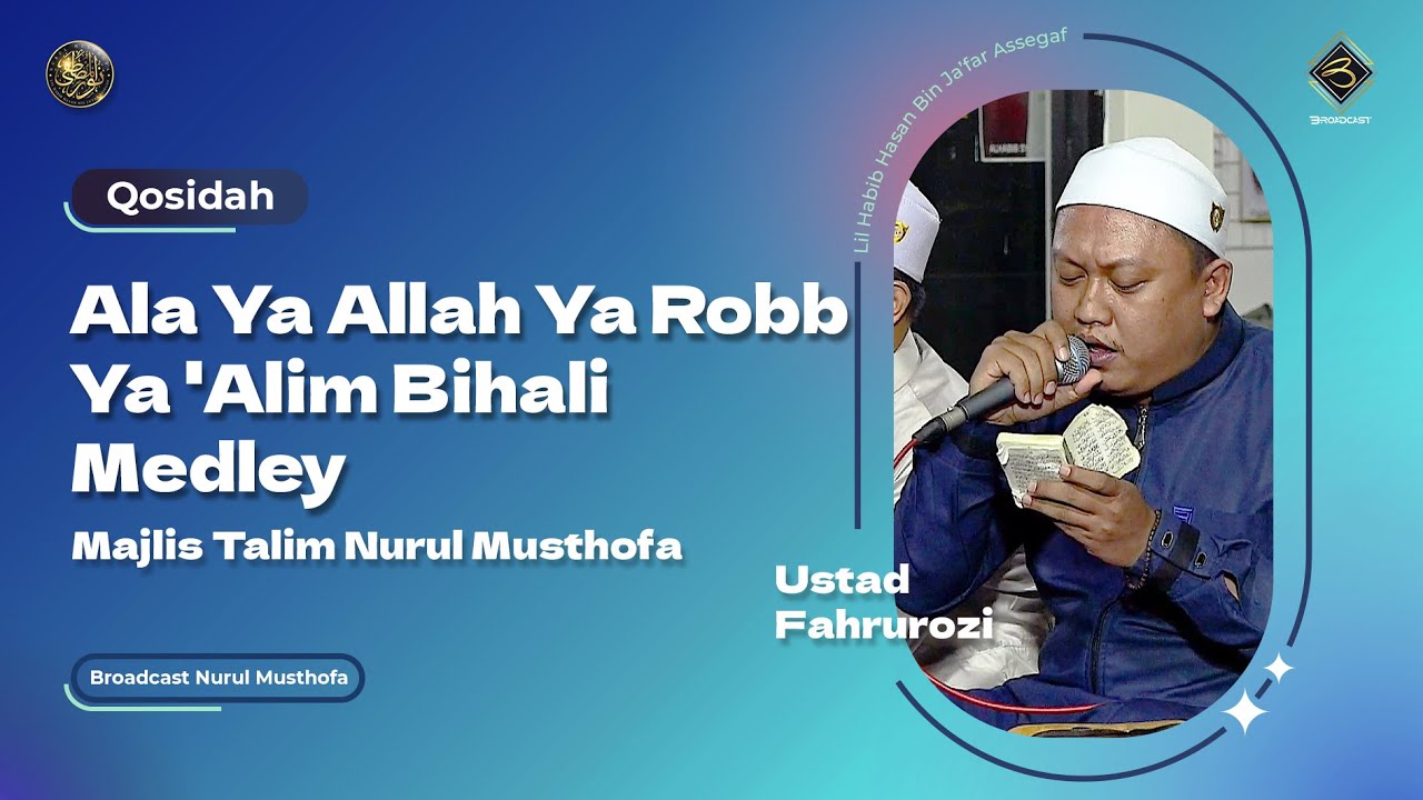 Qosidah Ala Ya Allah Ya Robb Ya 'Alim Bihali Medley - Nurul Musthofa ...