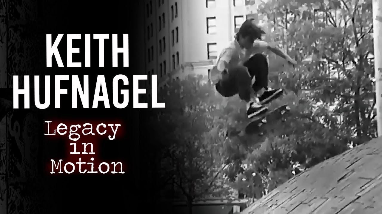 Keith Hufnagel : Legacy in Motion - YouTube