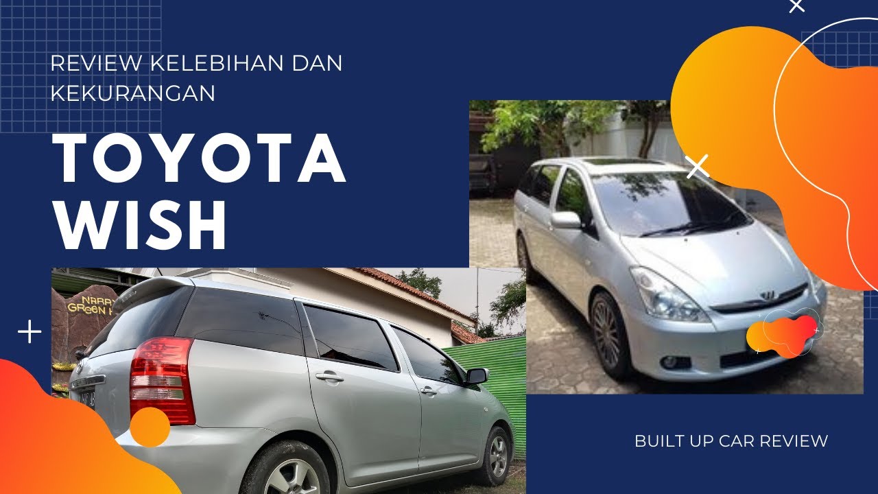 TOYOTA WISH - MOBIL CBU KOK GINI YA? REVIEW KELEBIHAN DAN KEKURANGAN ...