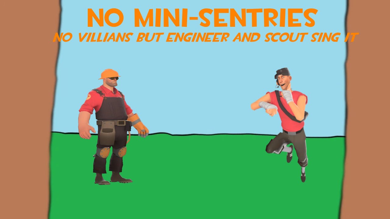 No Mini-Sentries - No Villians but Engineer and Scout sing it - YouTube