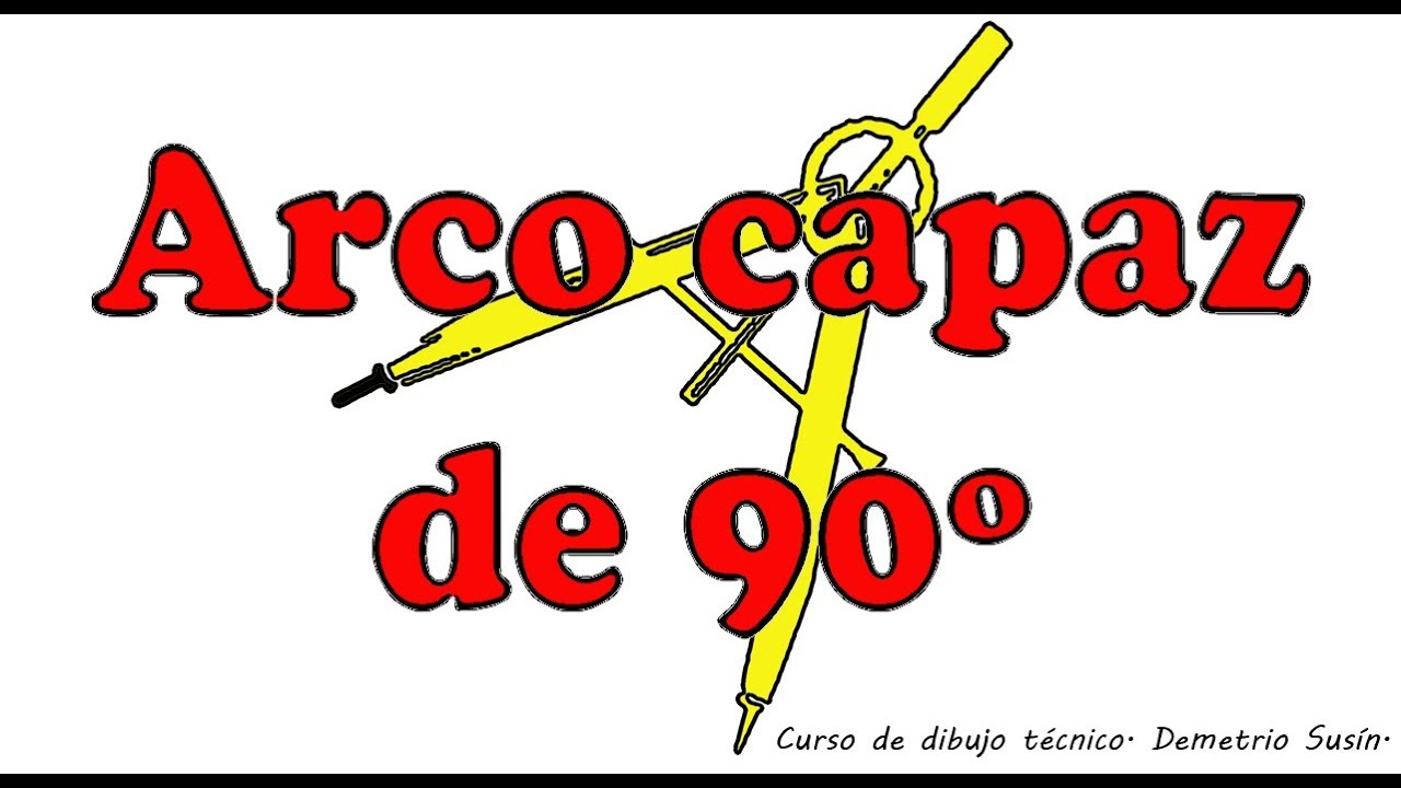 Curso de dibujo técnico: arco capaz de 90 º - YouTube