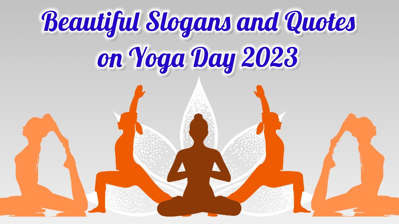 Best Slogans and Quotes on Yoga Day 2023| International Day of Yoga ...