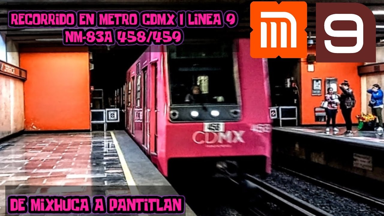 Metro CDMX NM-83A 458/459 I Recorrido Línea 9 l De Mixhuca a Pantitlán ...