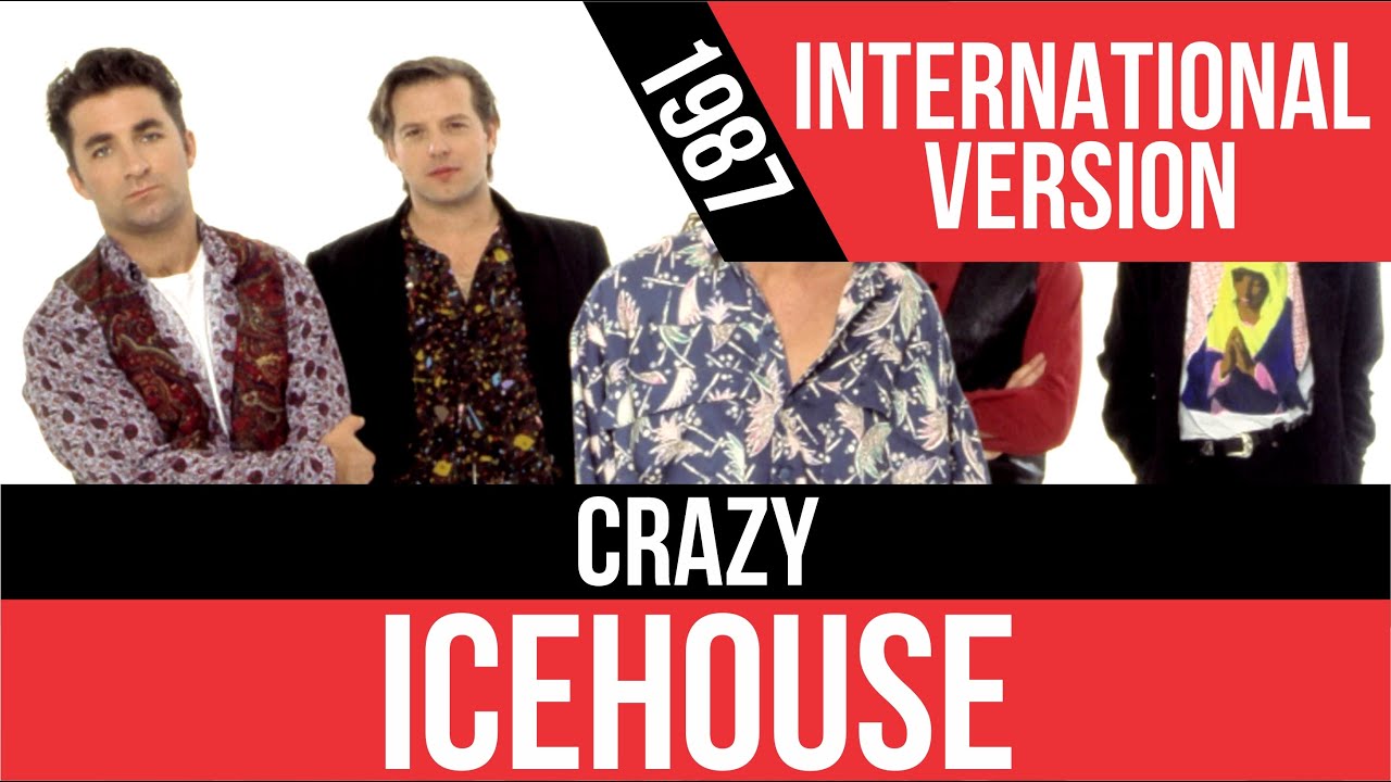 ICEHOUSE - Crazy (Loca) (International Version) | Audio HD | Radio 80s ...