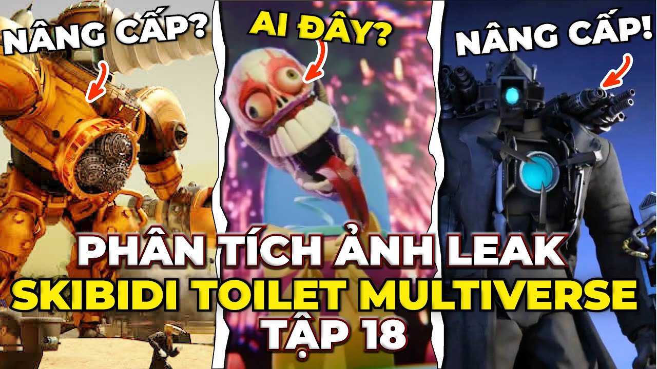 PHÂN TÍCH ẢNH LEAK SKIBIDI TOILET MULTIVERSE TẬP 18! - KHI NÀO CÓ ...