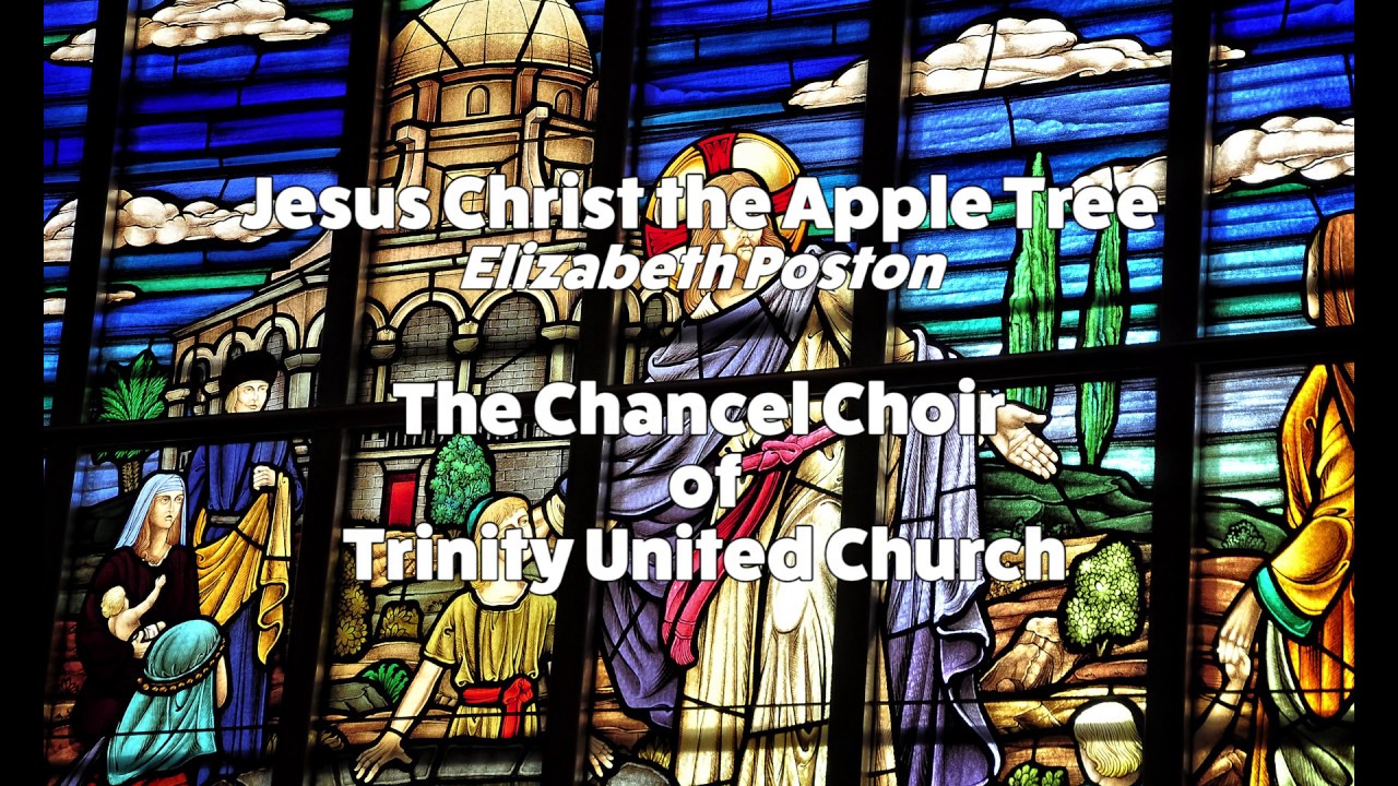 Jesus Christ The Apple Tree - The Chancel Choir of Trinity United ...