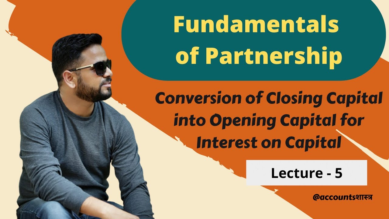 Accountancy Class-12 CBSE || Conversion of Closing Capital into Opening ...