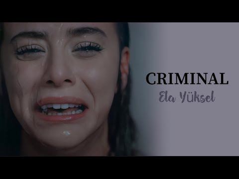 Ela Yüksel | Criminal
