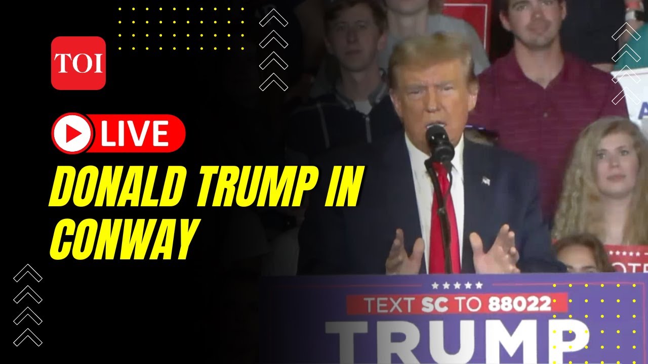 LIVE | Donald Trump in Conway, SC | US Presidential Elections | TOI ...