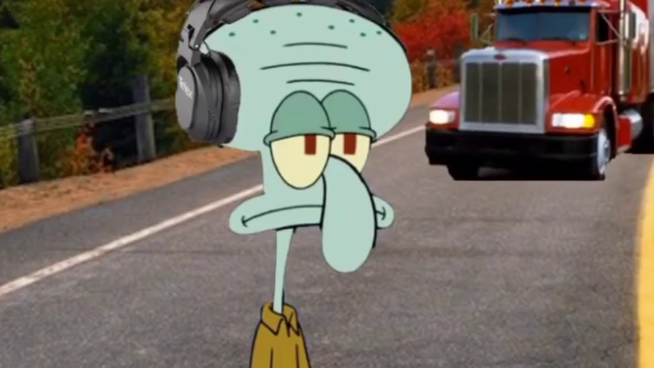 squidward the trucks coming but from squidward’s point of view - YouTube