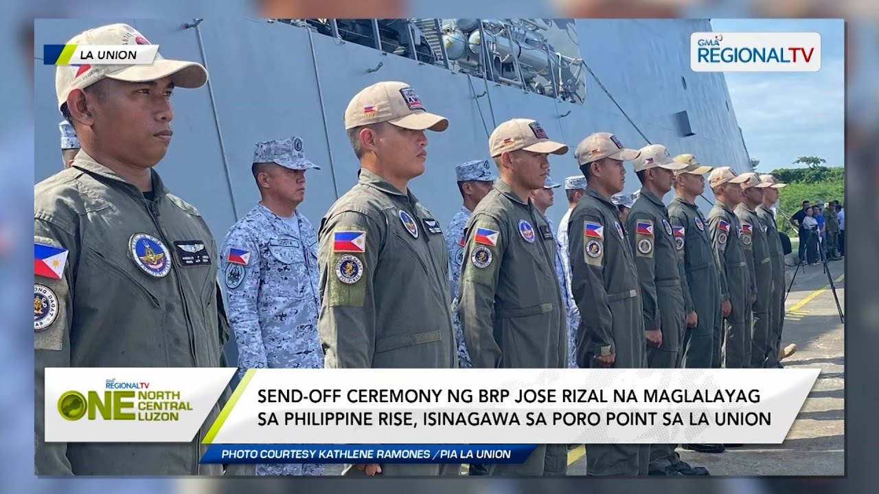 One North Central Luzon: Send-off ng BRP Jose Rizal na maglalayag sa ...