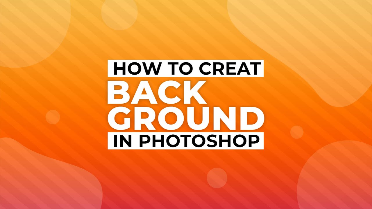 How To Create Background In Photoshop YouTube How To Create Background In Photoshop YouTube