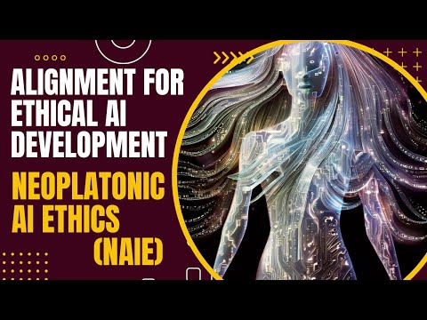 Alignment for Ethical AI Development: Neoplatonic AI Ethics (NAIE)