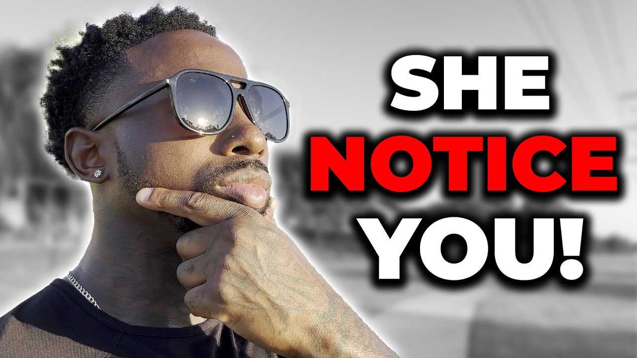 She NOTICE You But Act Like She DON'T See You! - YouTube