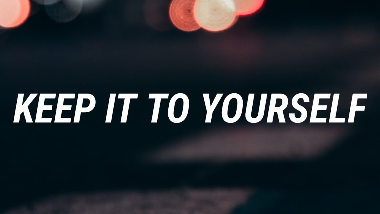 Clinton Kane - KEEP IT TO YOURSELF (Lyrics) - YouTube