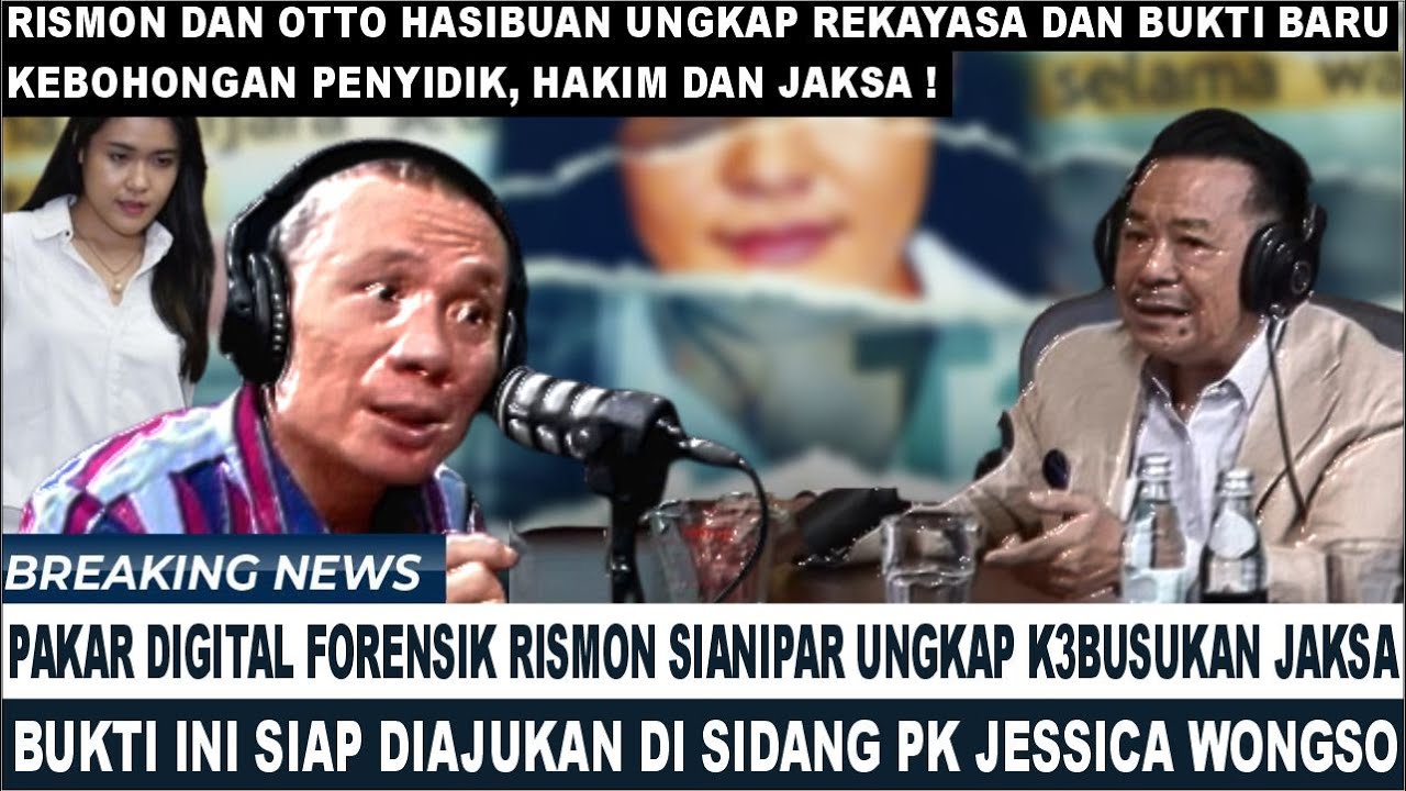 RISMON SIANIPAR UNGKAP BUKTI BARU MAFIA REKAYASA KASUS KOPI SIANIDA ! RISMAN DAN OTTO SIAPKAN PK ...