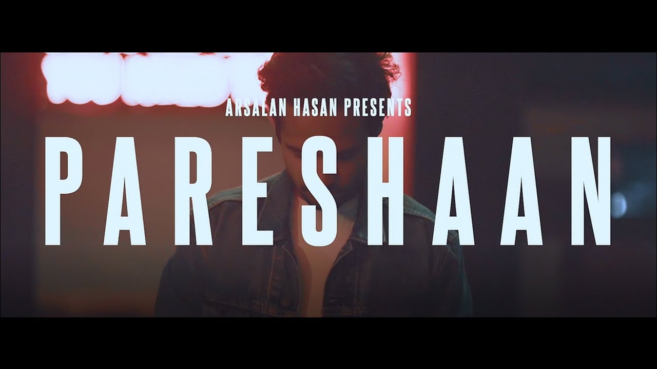 Pareshaan | Arsalan Hasan | New Pakistani Song 2020 - YouTube