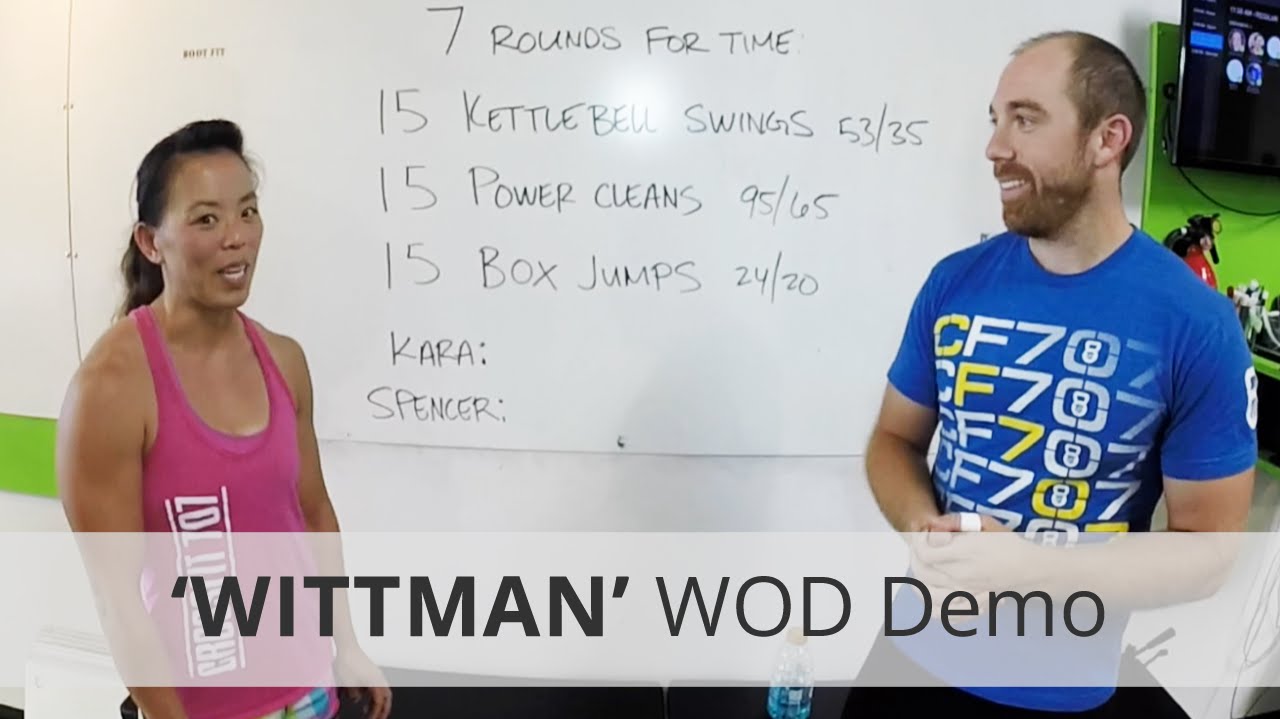 "WITTMAN" CrossFit Hero WOD Demo - Kara (16:09) & Spencer (20:28 ...