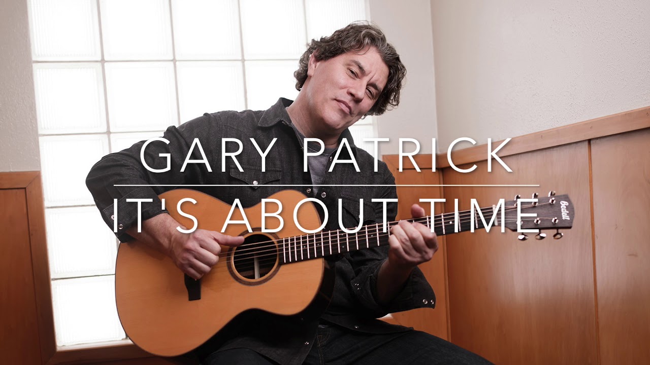 It's About Time by Gary Patrick 2018 - YouTube