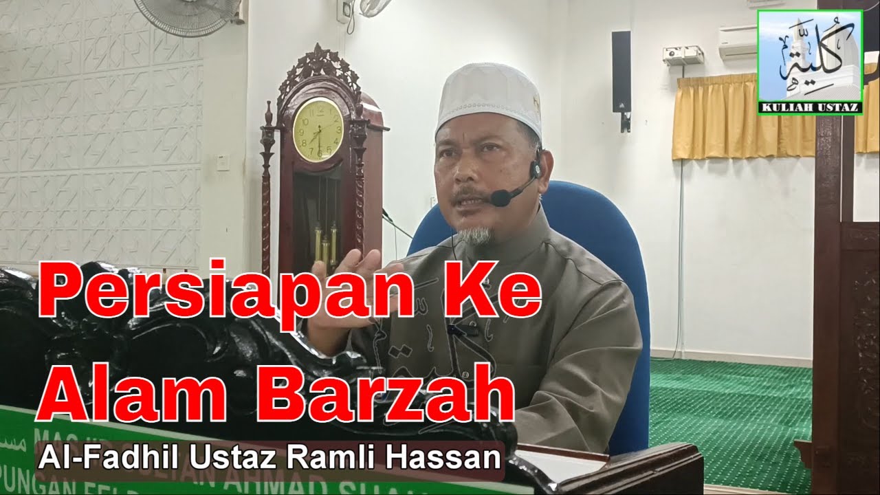 Kuliah Ustaz Ramli Hassan - Persiapan Ke Alam Barzah - YouTube
