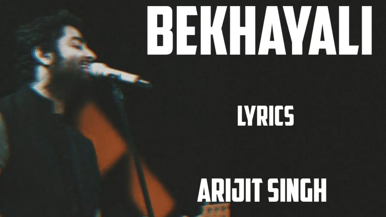 bekhayali ( lyrics) - arijit singh - YouTube