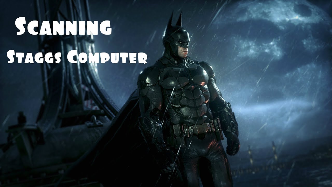 [BATMAN ARKHAM KNIGHT PC] Scanning for Staggs Fingerprints - No ...
